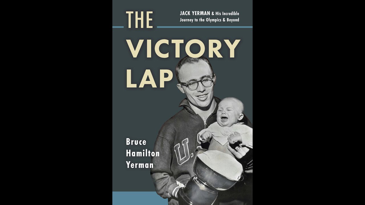 The Victory Lap: Jack Yerman & His Incredible Journey to the Olympics ...