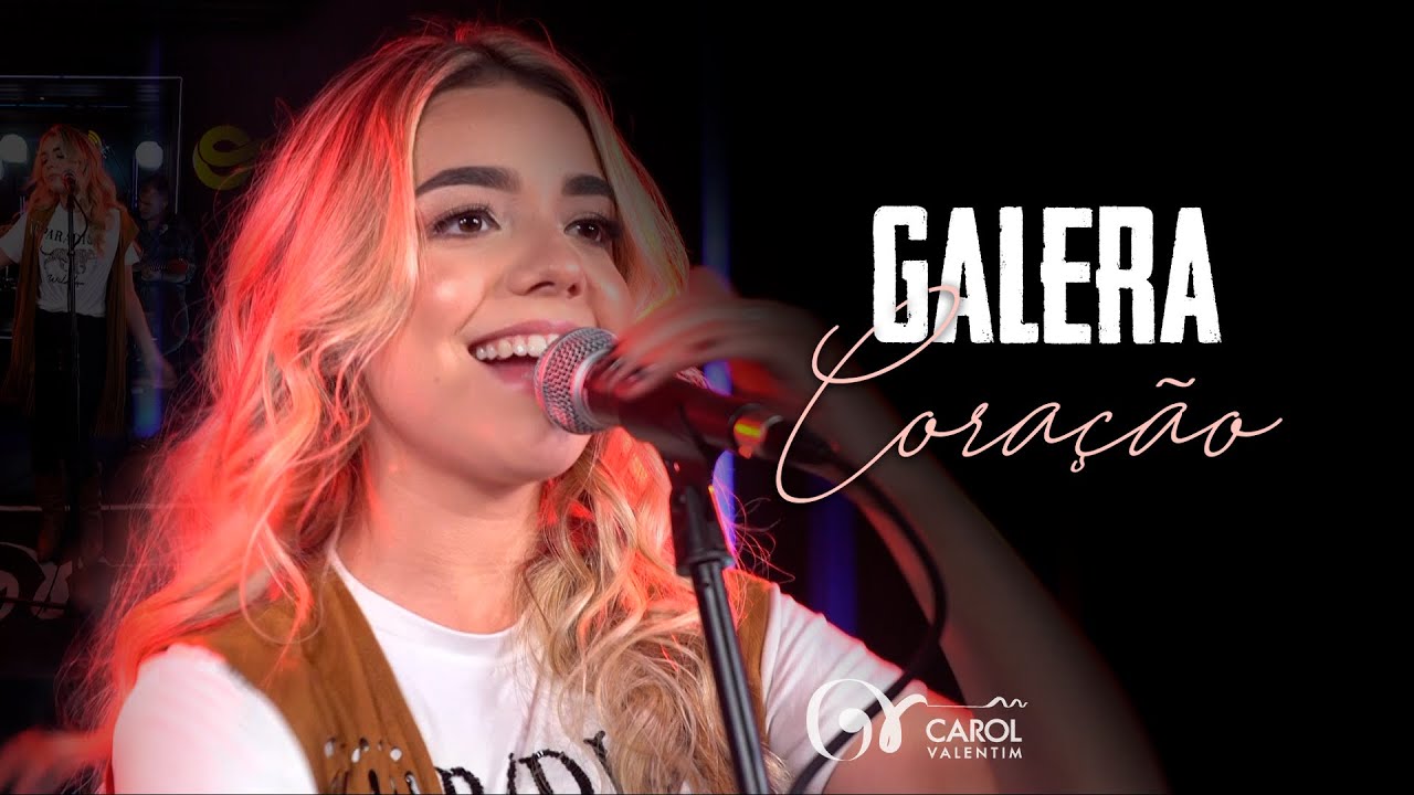 Carol Valentim Acústico - GALERA CORAÇÃO - YouTube