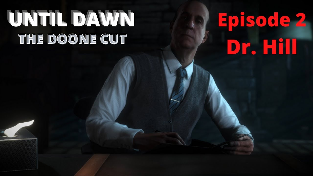 UNTIL DAWN Episode 2 DR HILL | Strange therapy - YouTube