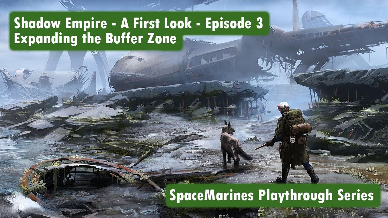 Shadow Empire - A First Look - Episode 3 - Expanding the Buffer Zone ...