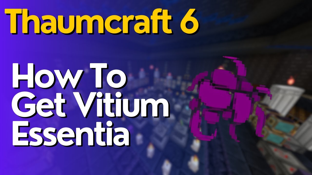 How To Get Vitium Essence In Thaumcraft 6 - YouTube