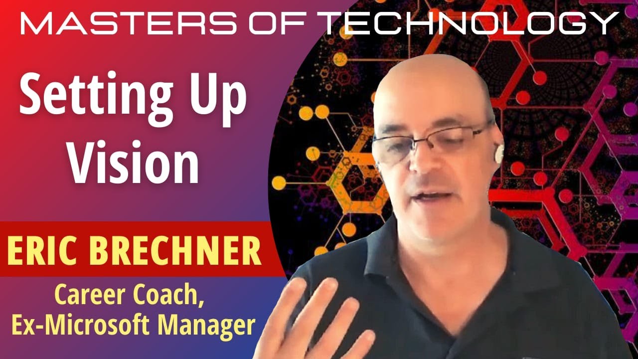Setting up vision - Eric Brechner - Ex-Microsoft Principal Development ...