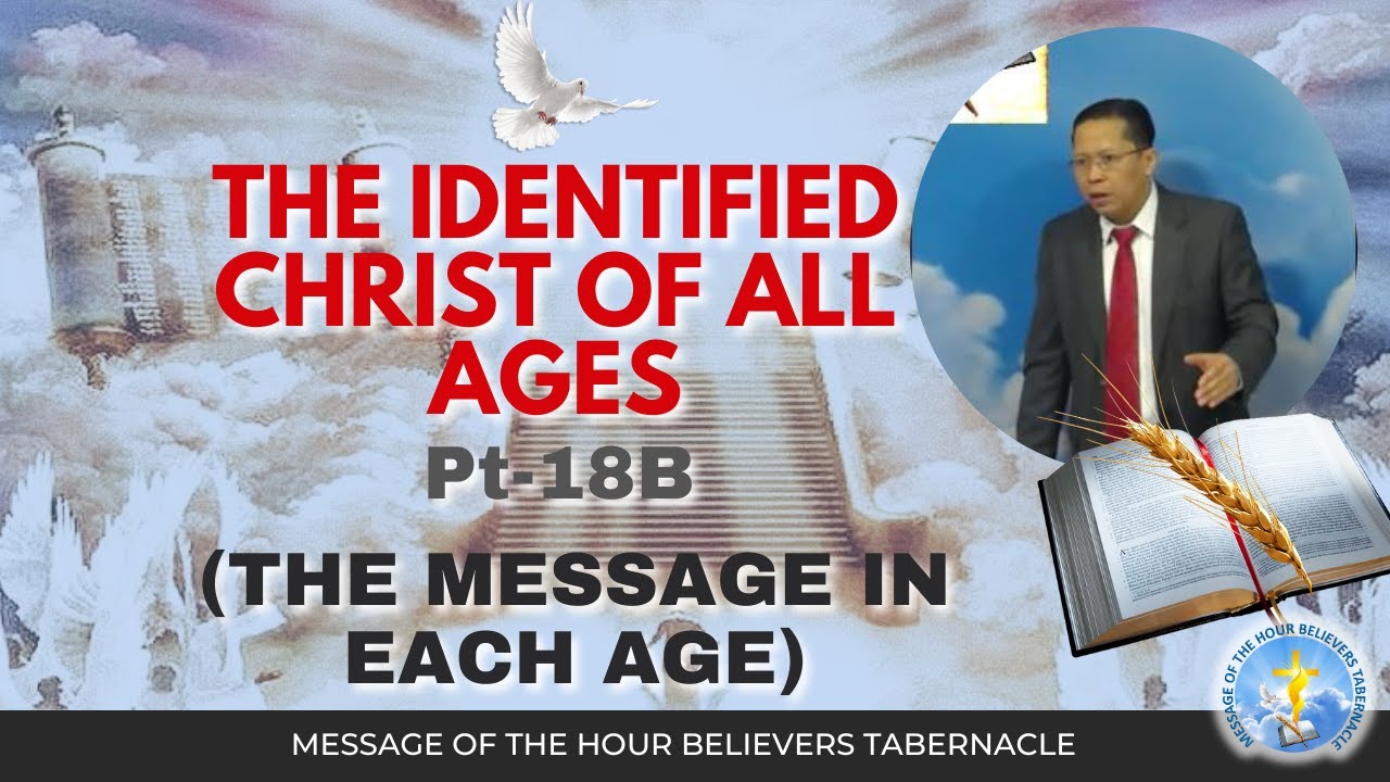 24-0322A_THE IDENTIFIED CHRIST OF ALL AGES Pt-18_B (THE MESSAGE IN EACH ...