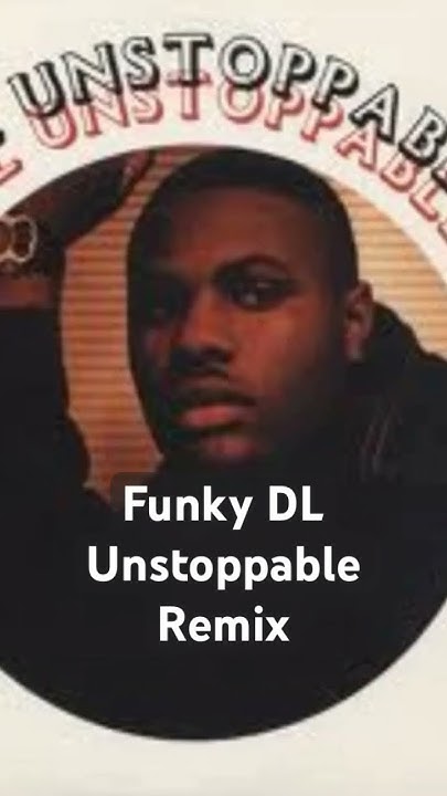 Funky DL - Unstoppable Remix - YouTube