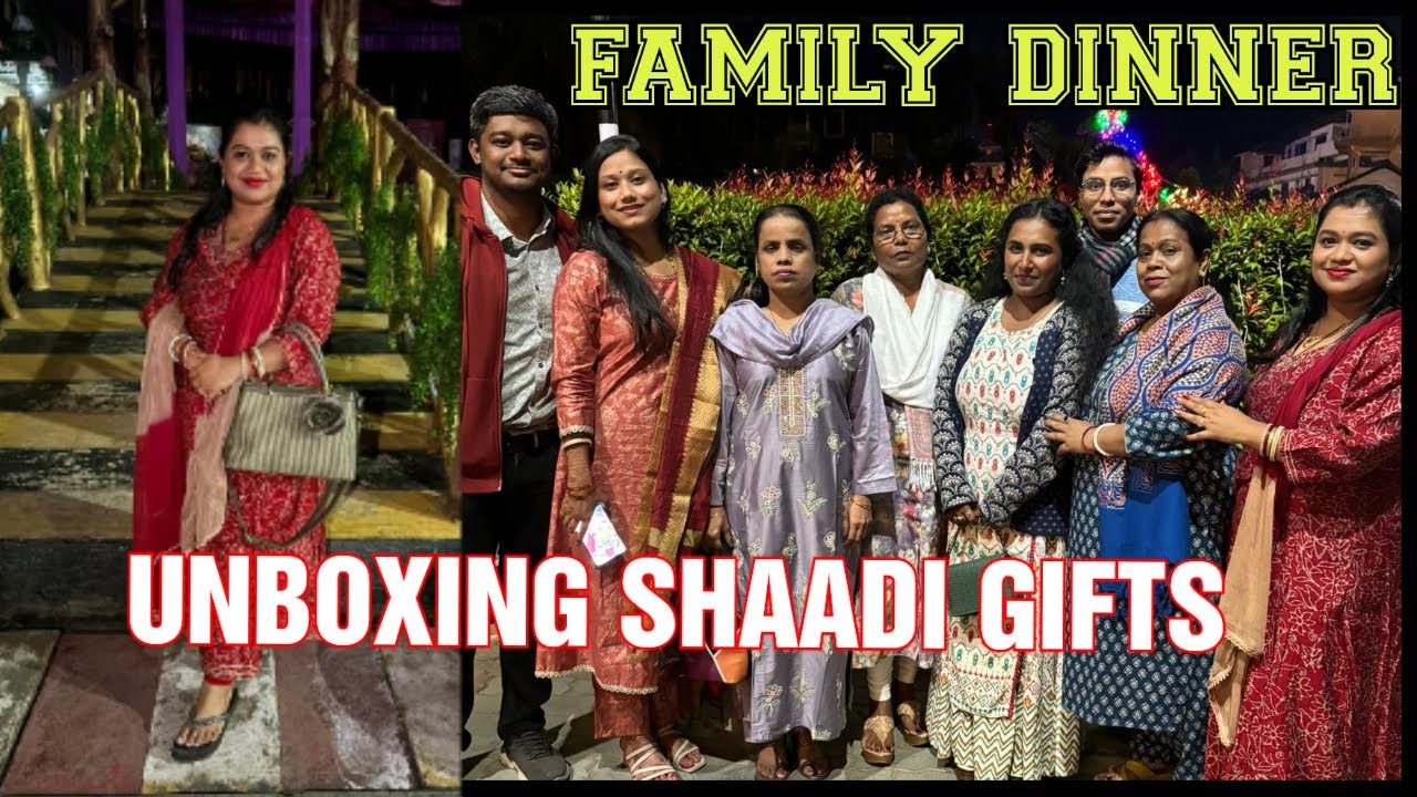 UNBOXING SHAADI GIFTS | FAMILY DINNER WITH NEW BRIDE - YouTube