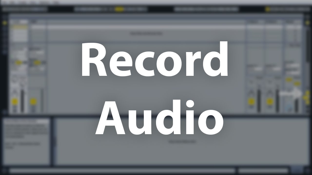 How To Record Audio In Ableton Live Youtube