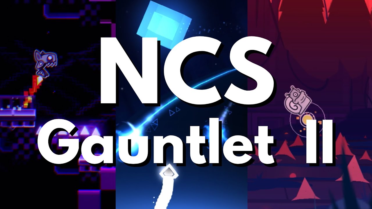 AMAZING LEVELS! - NCS GAUNTLET 2 - ALL LEVELS COMPLETED | Geometry Dash ...