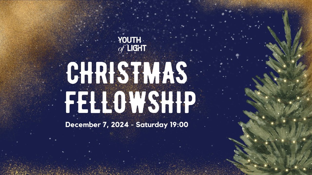 Christmas Fellowship - Youth of Light - 07 Desember 2024 - YouTube