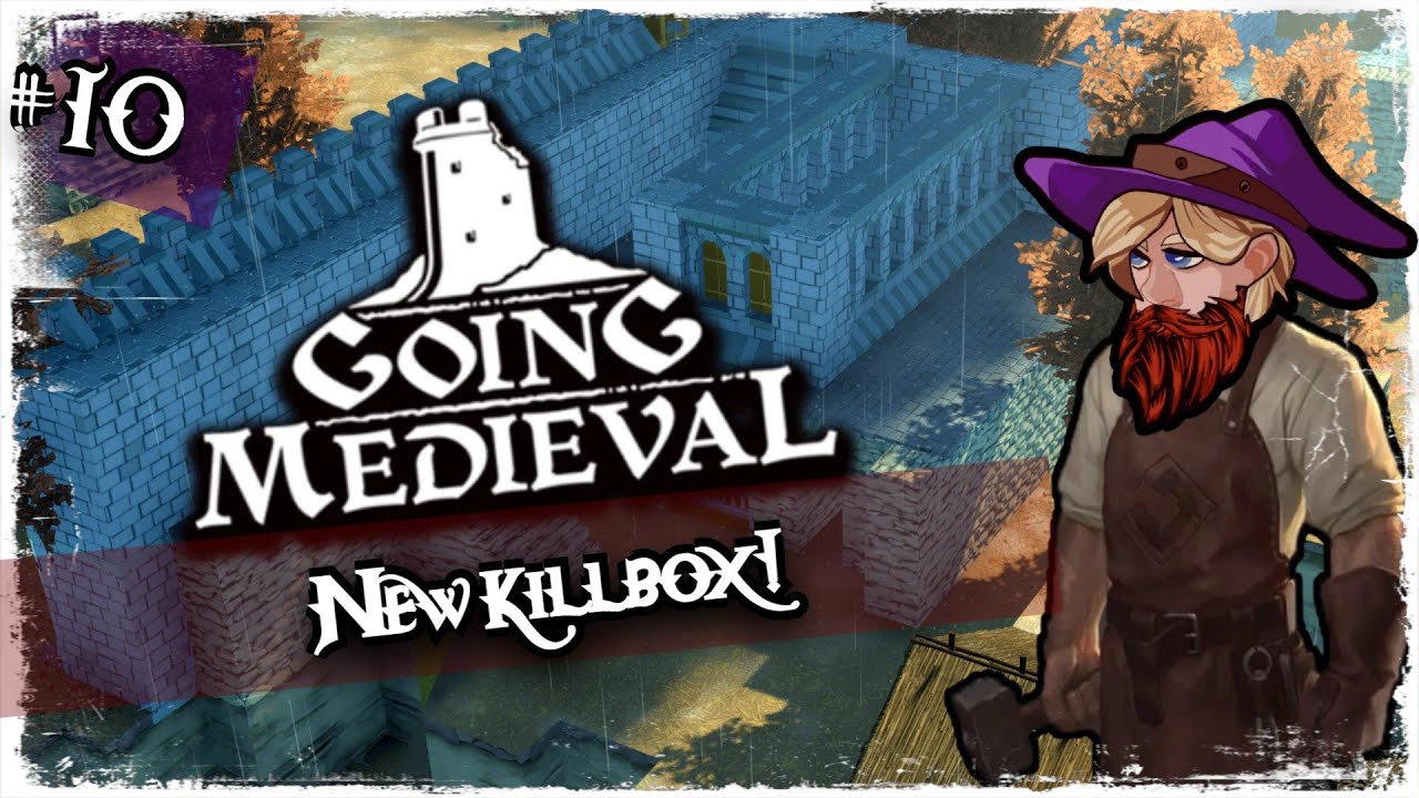 Going Medieval - New Killbox! - Ep 10 - YouTube
