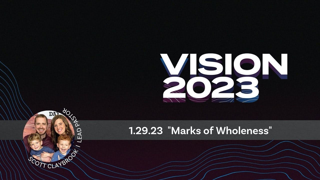 1.29.23 VISION 2023: Marks of Wholeness - YouTube