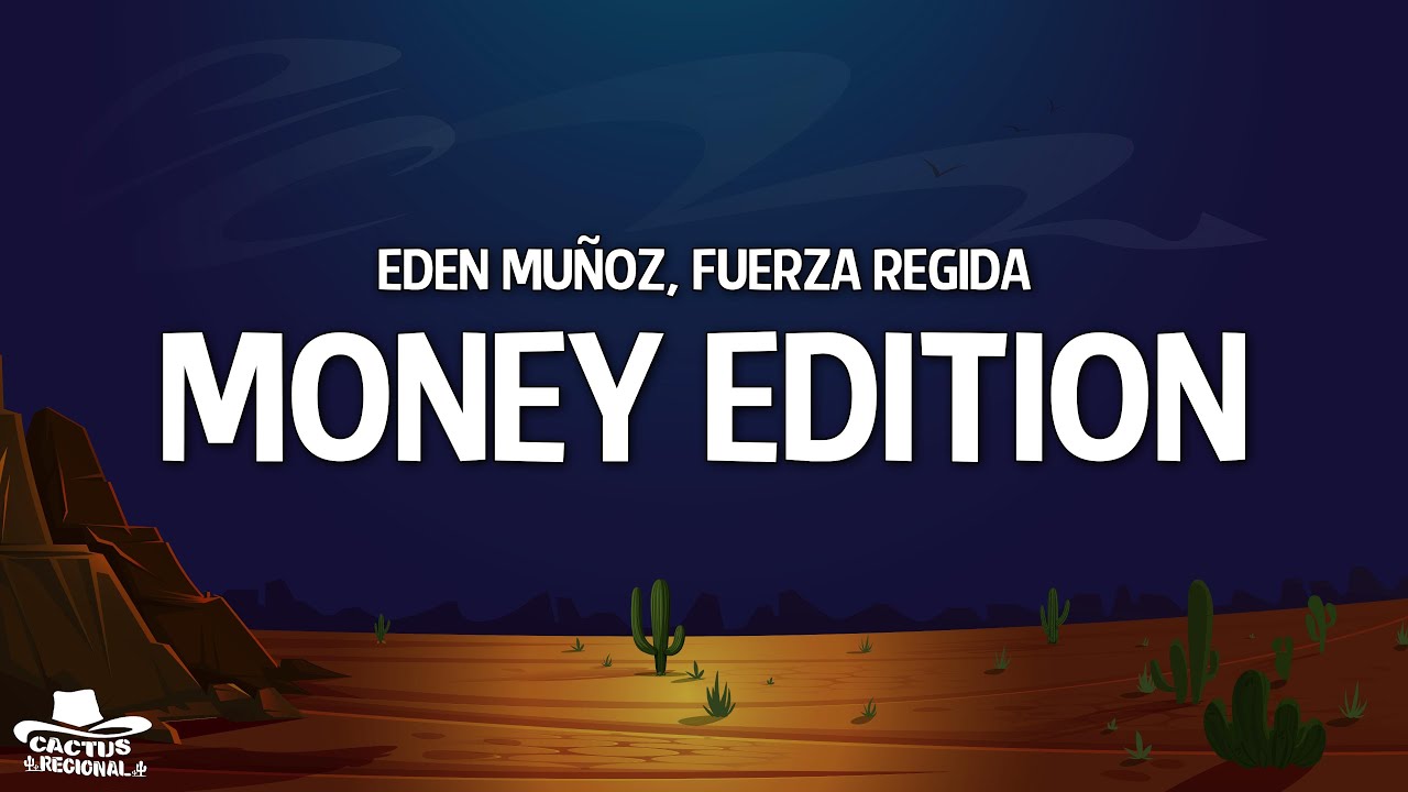 Eden Muñoz, Fuerza Regida - MONEY EDITION (Letra/Lyrics) - YouTube
