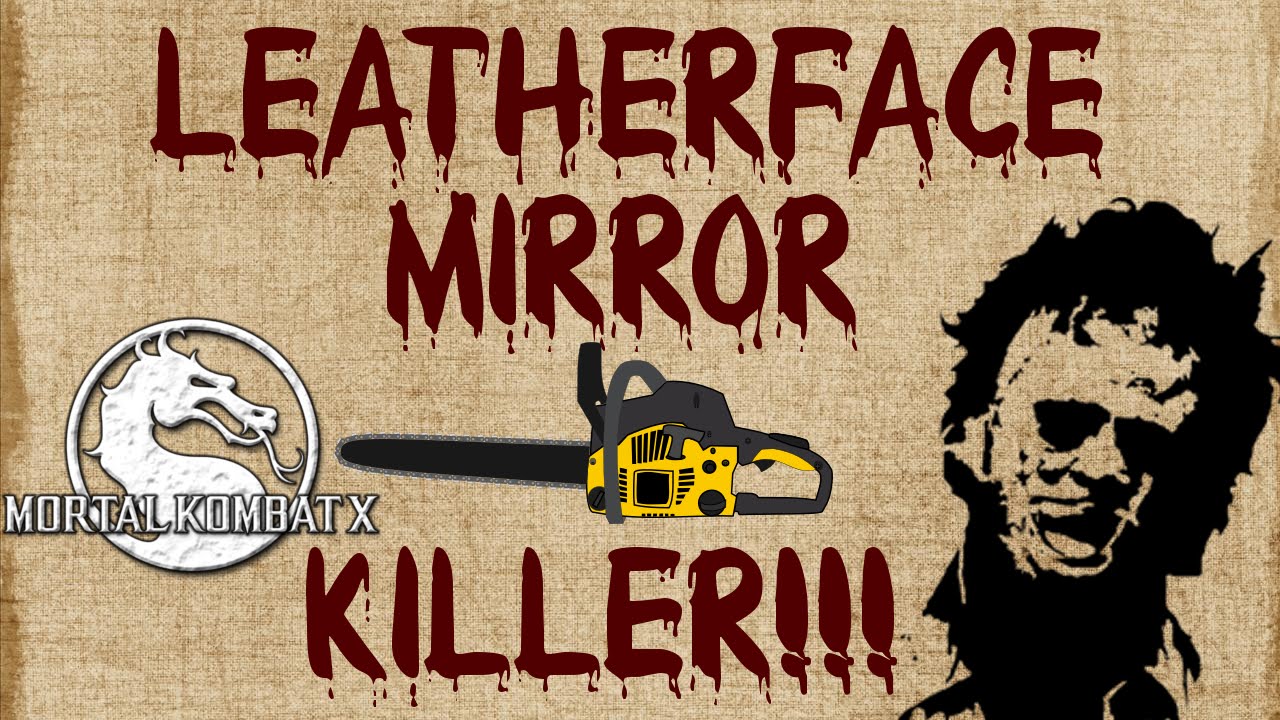 Killer Leatherface Mirror Matches | Mortal Kombat XL Evolution of ...