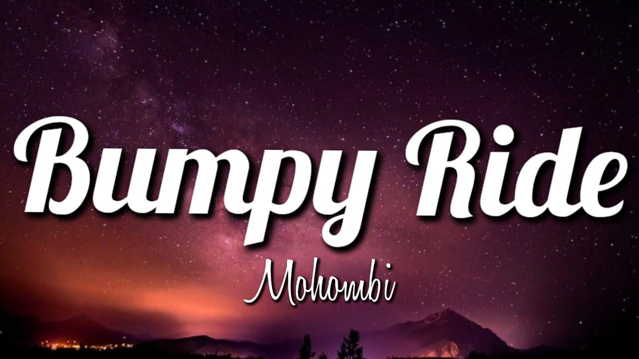 Mohombi - Bumpy Ride (Lyrics) "I wanna boom bang bang with your body-o ...