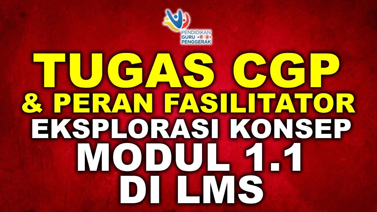 🔴TUGAS CGP DAN PERAN FASILITATOR PADA EKSPLORASI KONSEP DI LMS - YouTube