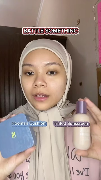 Kulit berminyak battle @somethincofficial Hooman #cushion vs #tintedsunscreen bagusan yg mana ...