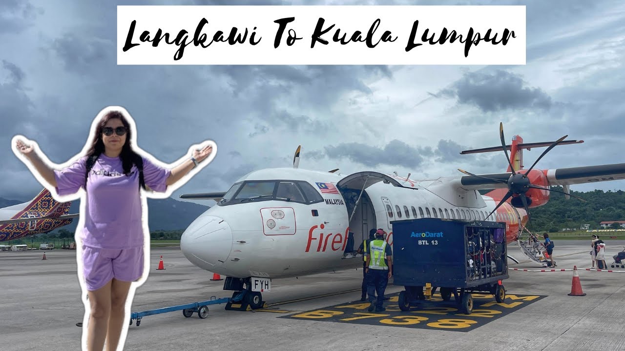 🇲🇾 HOW TO TRAVEL FROM LANGKAWI TO KUALA LUMPUR BY FIREFLY AIRLINES ...