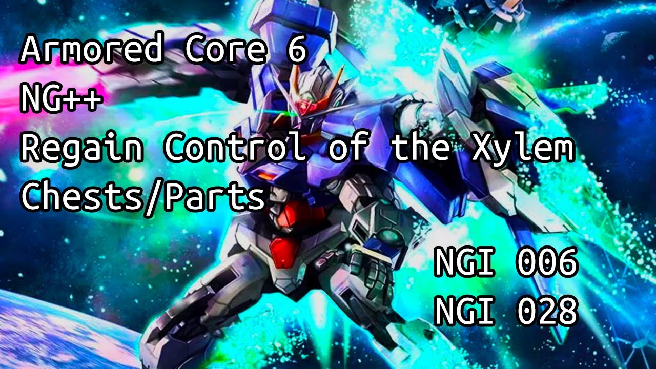 Armored Core 6: Chapter 5 NG++ Regain Control of the Xylem Hidden ...