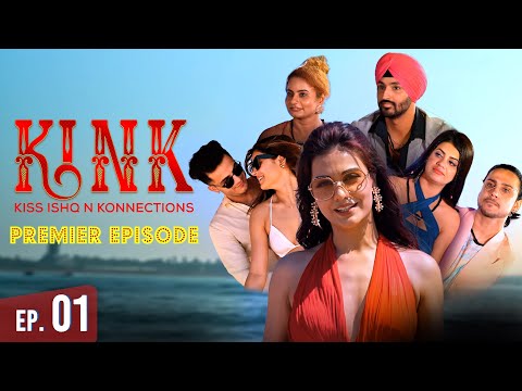 Kiss Ishq N Konnections | Full Episode 01 | KINK Season 1