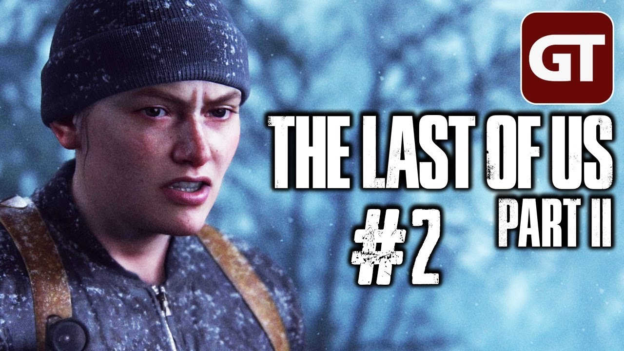 Let's Play The Last of Us 2 #2 - TLOU 2 Gameplay - YouTube