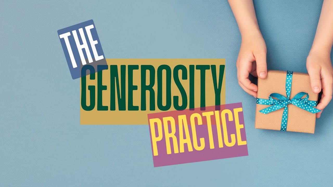 The Generosity Practice: The Joy of Giving - YouTube