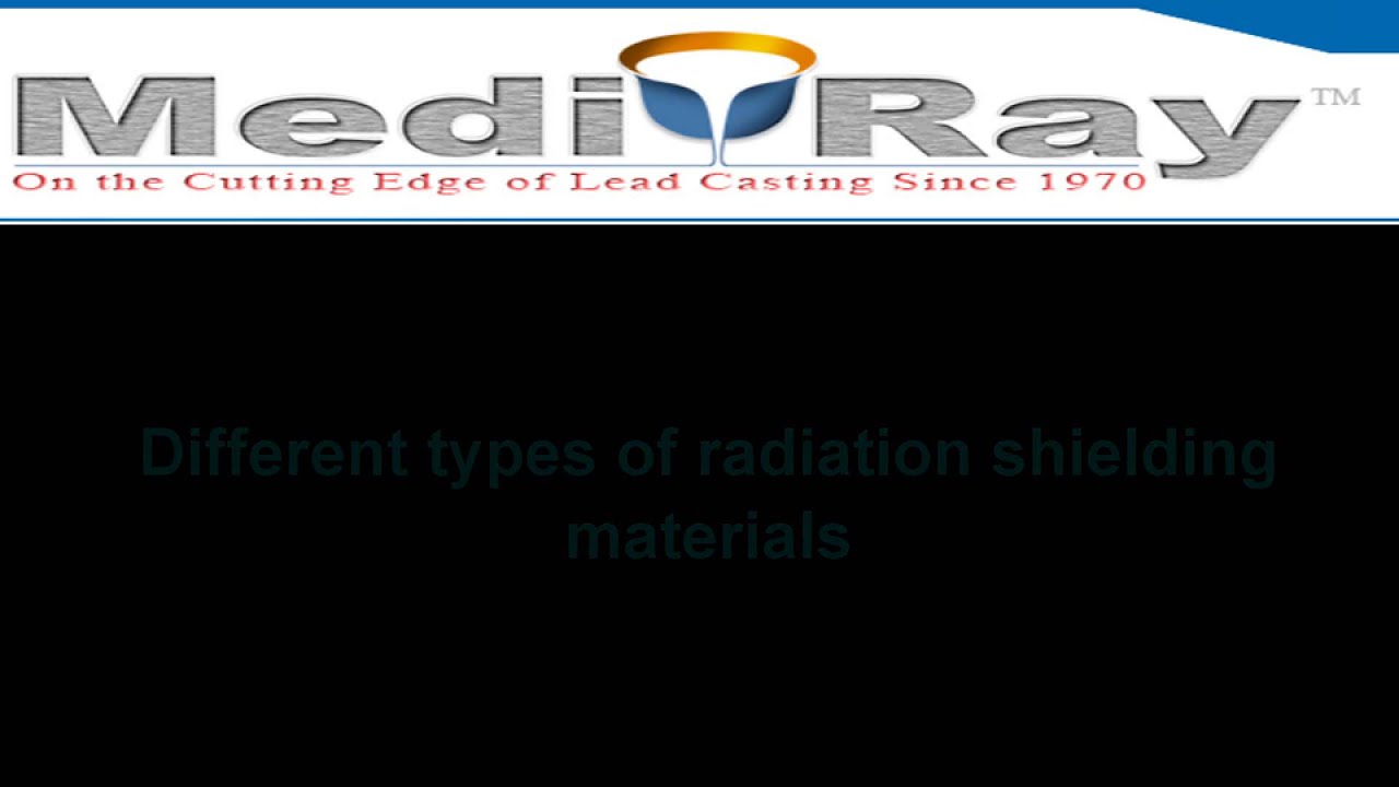 Medi-Ray(TM)-Types of radiation shielding materials - YouTube