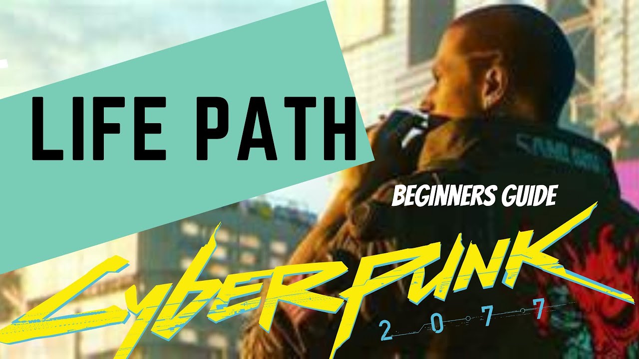 Cyberpunk 2077 Life Paths | Beginners Guide to Nomad , Street Kid ...