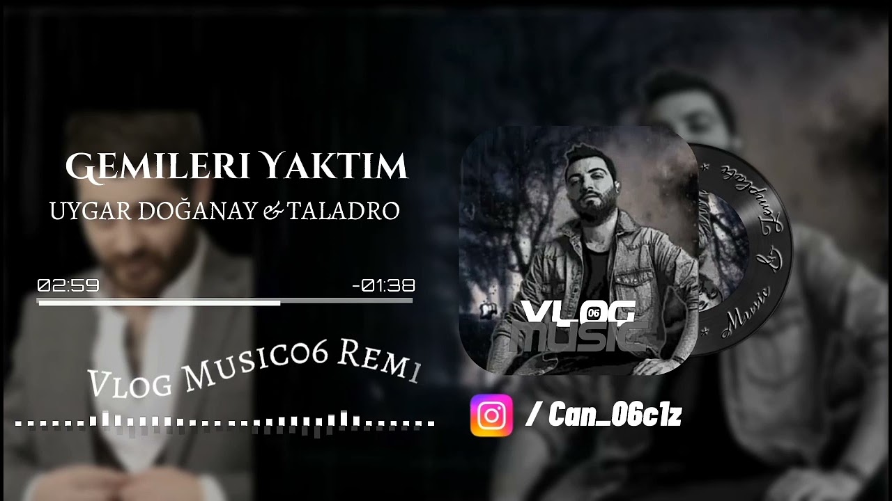 Uygar Doğanay & Taladro - Gemileri Yaktım (MİX) - (Vlog Music06 Remix ...
