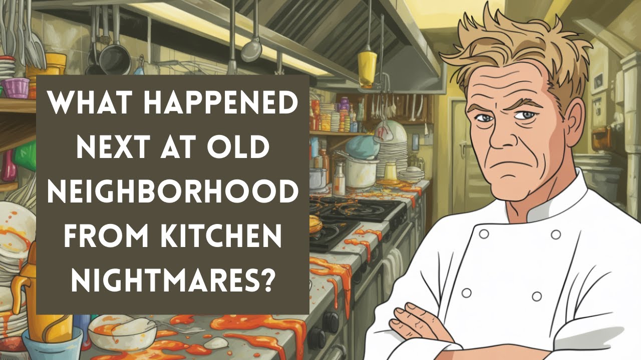 What Happened Next at Old Neighborhood from Kitchen Nightmares? Update ...