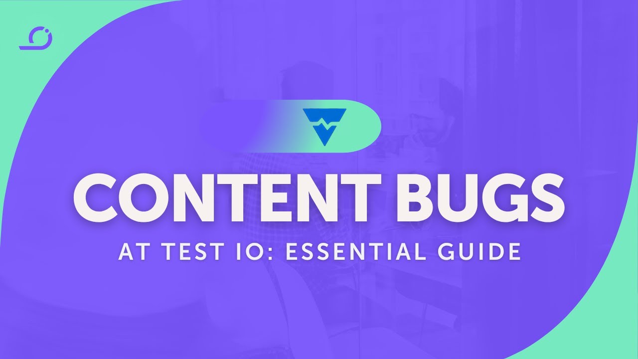 Content Bugs in Testing: Test IO's Essential Guide for QA Testers - YouTube