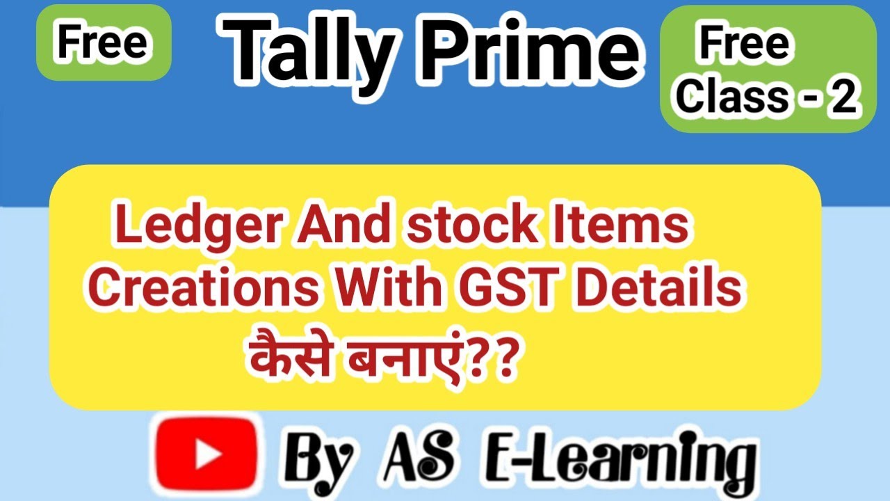 How To Create Ledger And Stock Items With GST Deatils In Tally Prime How To Create Ledger And Stock Items With GST Deatils In Tally Prime