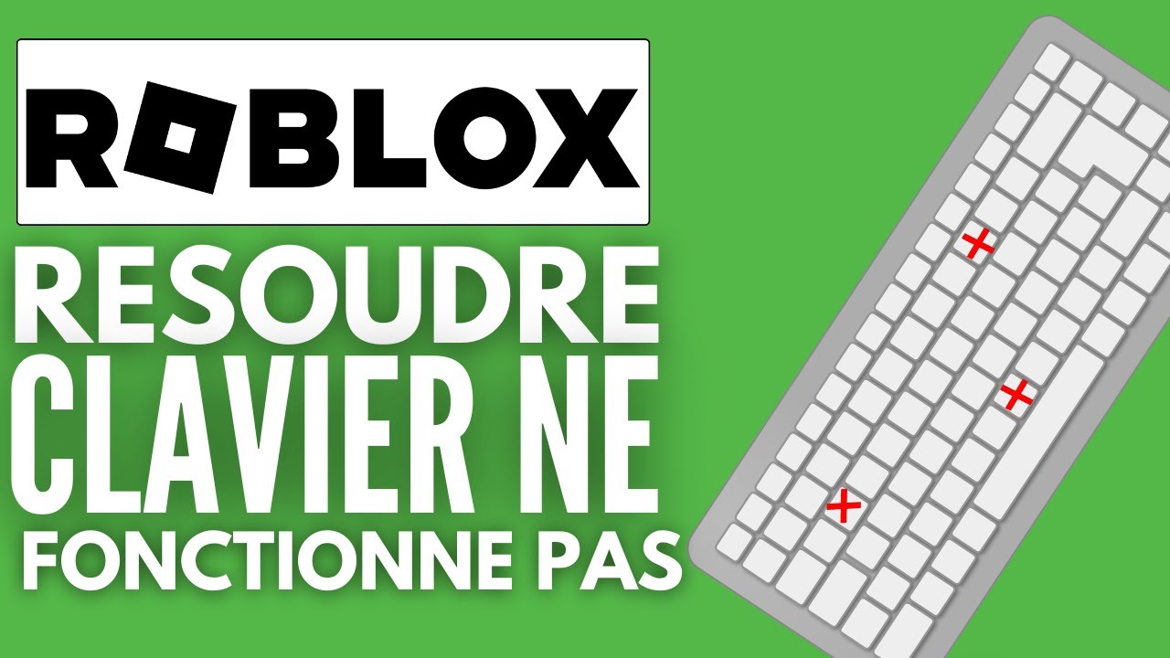 Résoudre Clavier Roblox Ne Fonctionne Pas ( Résolu ! ) - YouTube