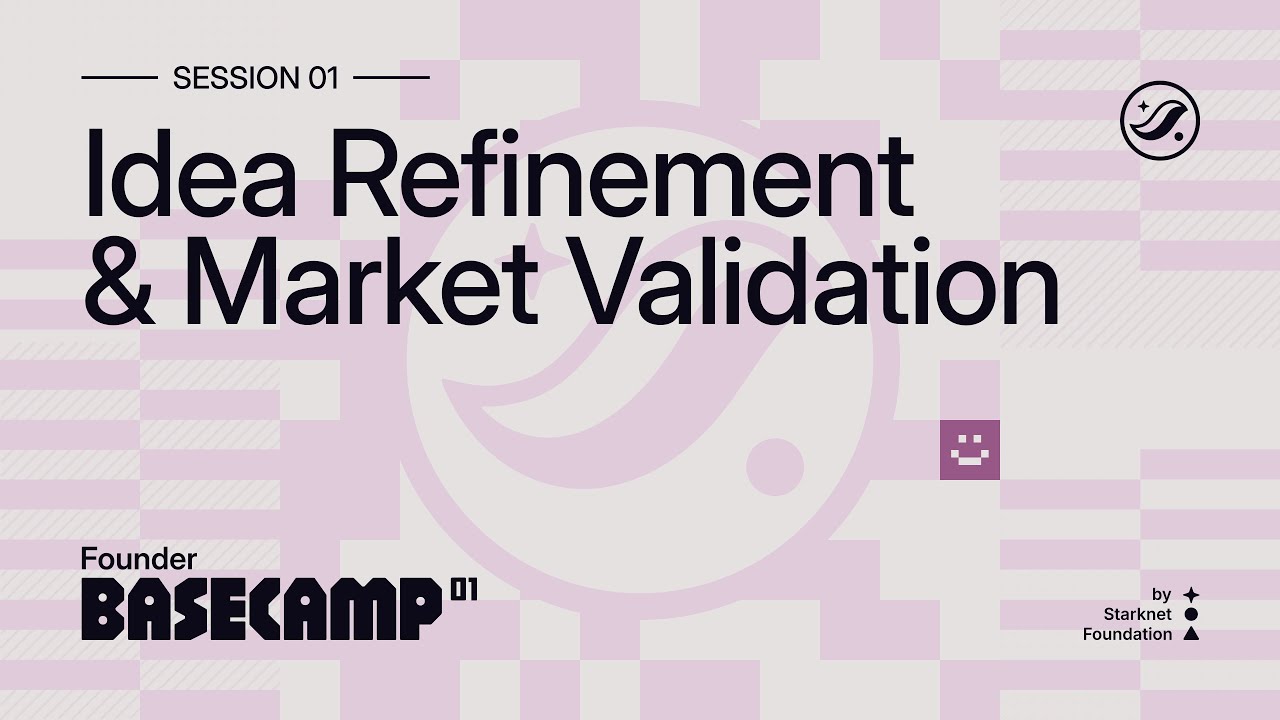 Founder Basecamp 01 Session 1: Idea Refinement & Market Validation ...