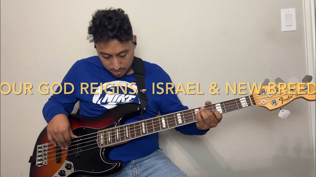 Our God Reigns//Israel & New Breed - Bass Cover - YouTube