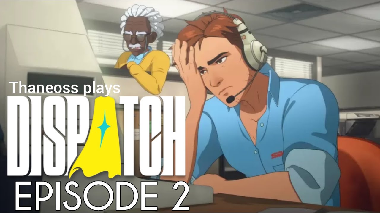DISPATCH EPISODE 2 - YouTube