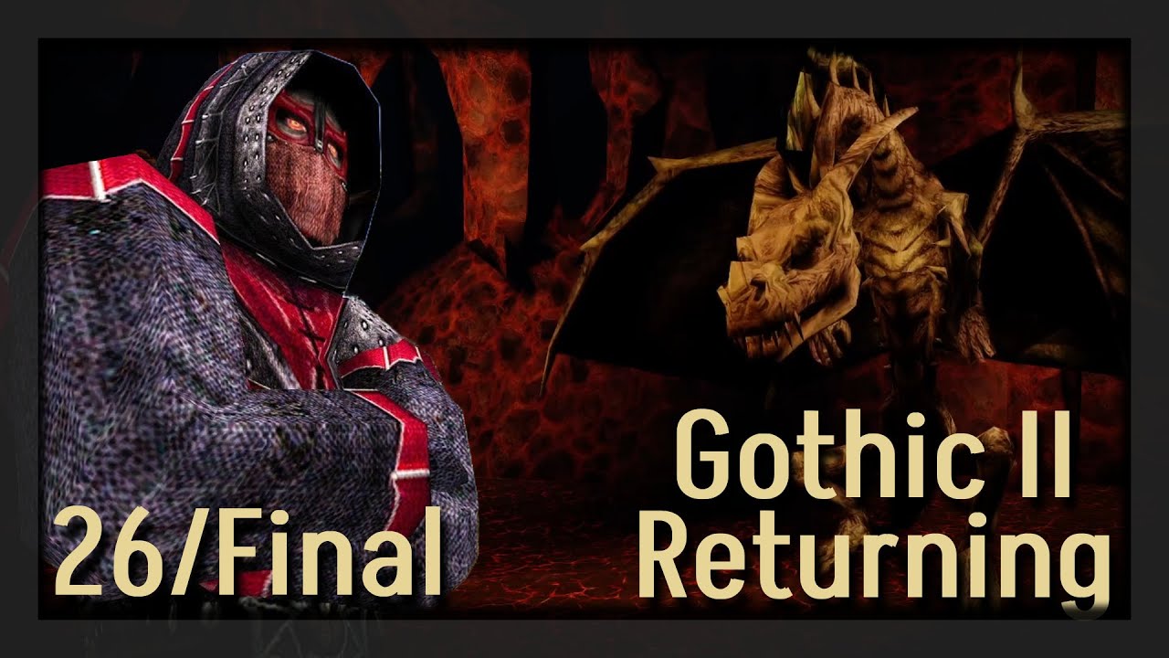 The Final Fight! • Gothic II: Returning 3.0 - New Balance • 26/Final ...