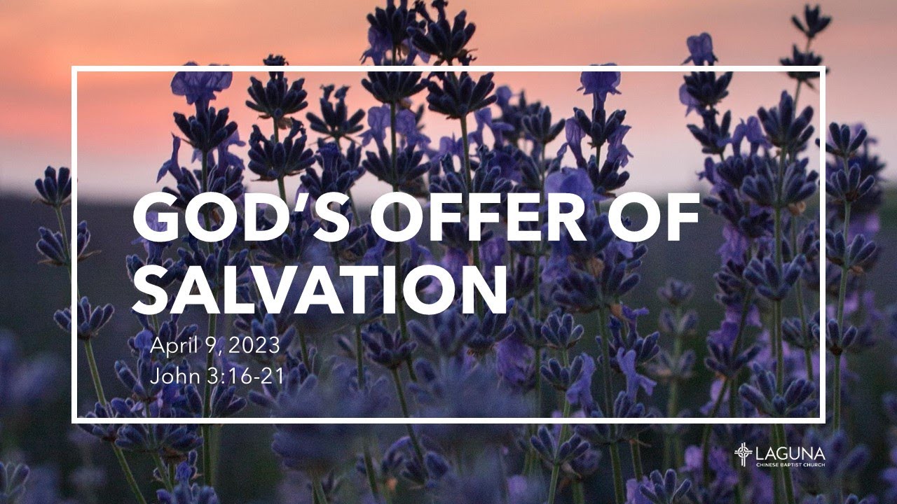 April 09 Worship Service | God's Offer of Salvation | John 3:16-21 ...
