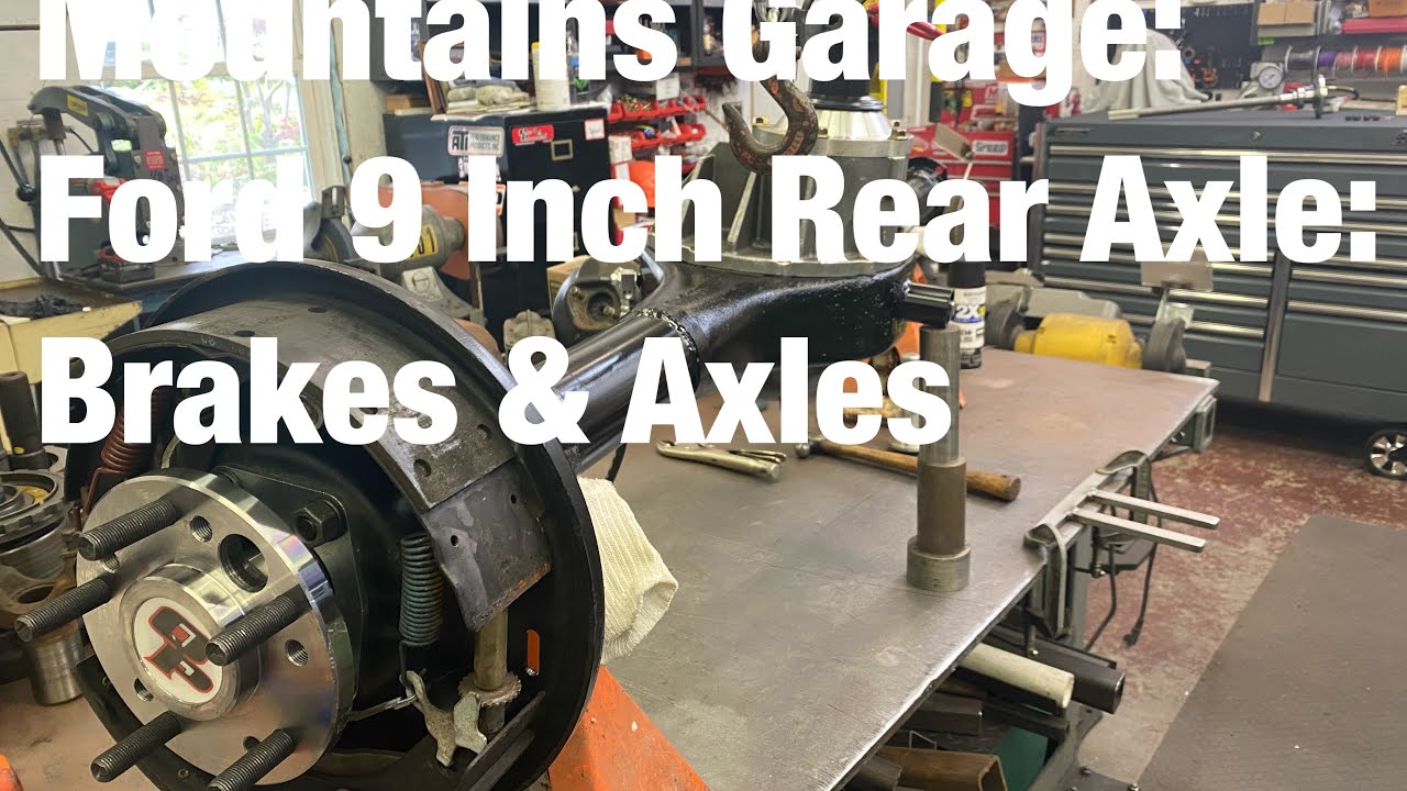 Mountains Garage: Ford 9 Inch Rear Axle Build, Part 4 Brake & Axles ...