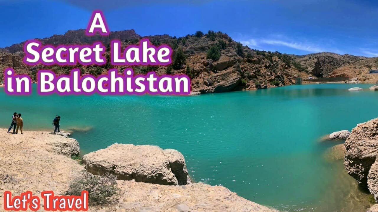 Let's Travel - A Secret Lake in Quetta Balochistan - YouTube