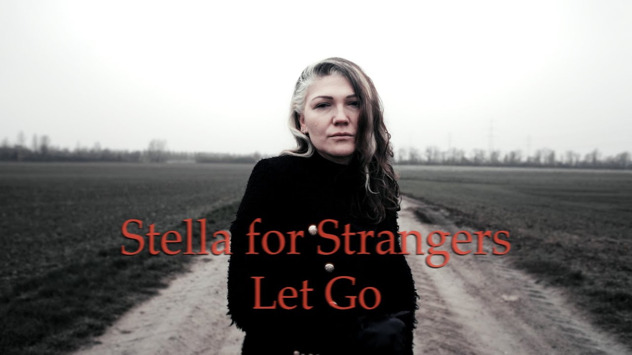 Stella for Strangers - Let Go - YouTube