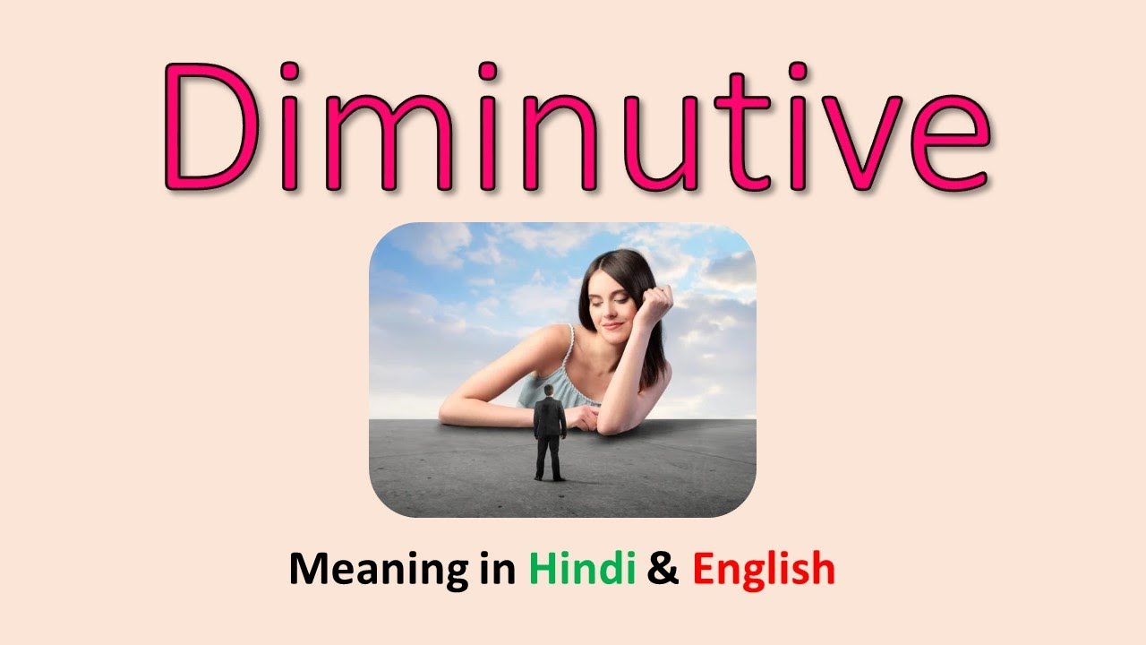 Diminutive II Meaning In Hindi English YouTube diminutive-ii-meaning-in-hindi-english-youtube