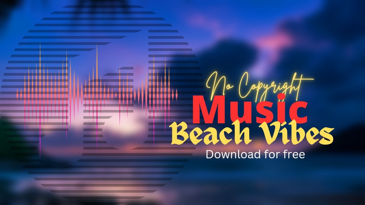 Copyright Free | Daily Background Music - Beach Vibes - YouTube