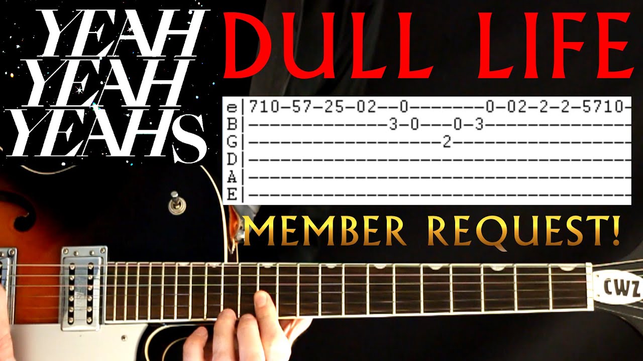 Yeah Yeah Yeahs Dull Life Guitar Lesson / Guitar Tabs / Guitar Tutorial ...