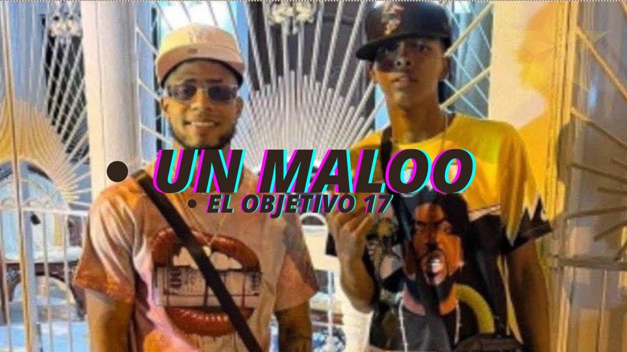 EL OBJETIVO 17 - UN MALOO ´´VIDEO OFICIAL`` - YouTube