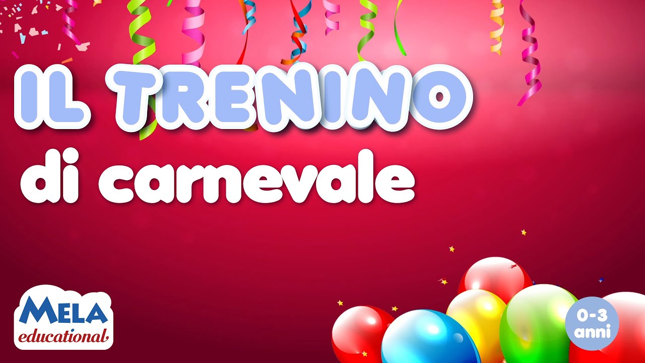 Il trenino di carnevale (loop) @Mela_Educational - YouTube