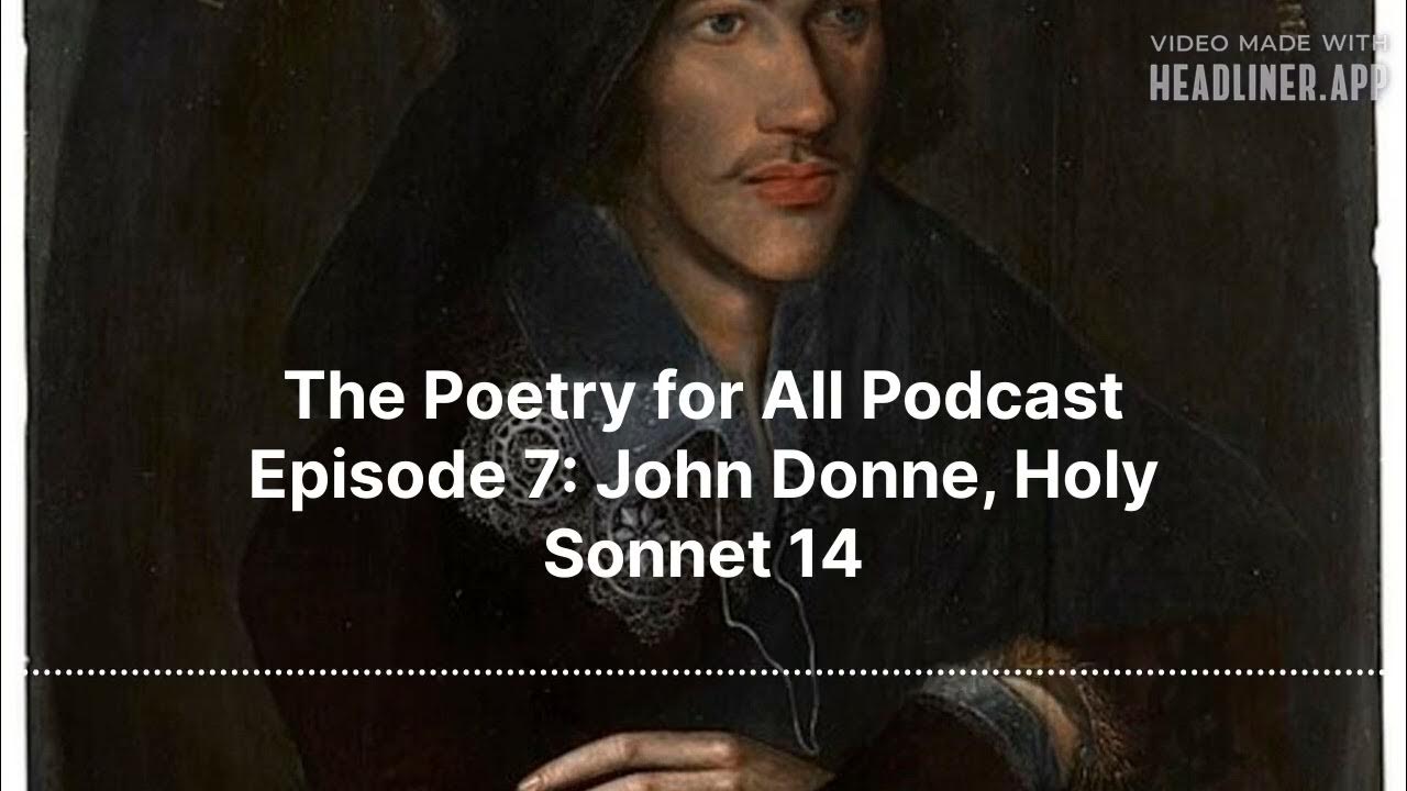 Episode 7 John Donne, Holy Sonnet 14 - YouTube