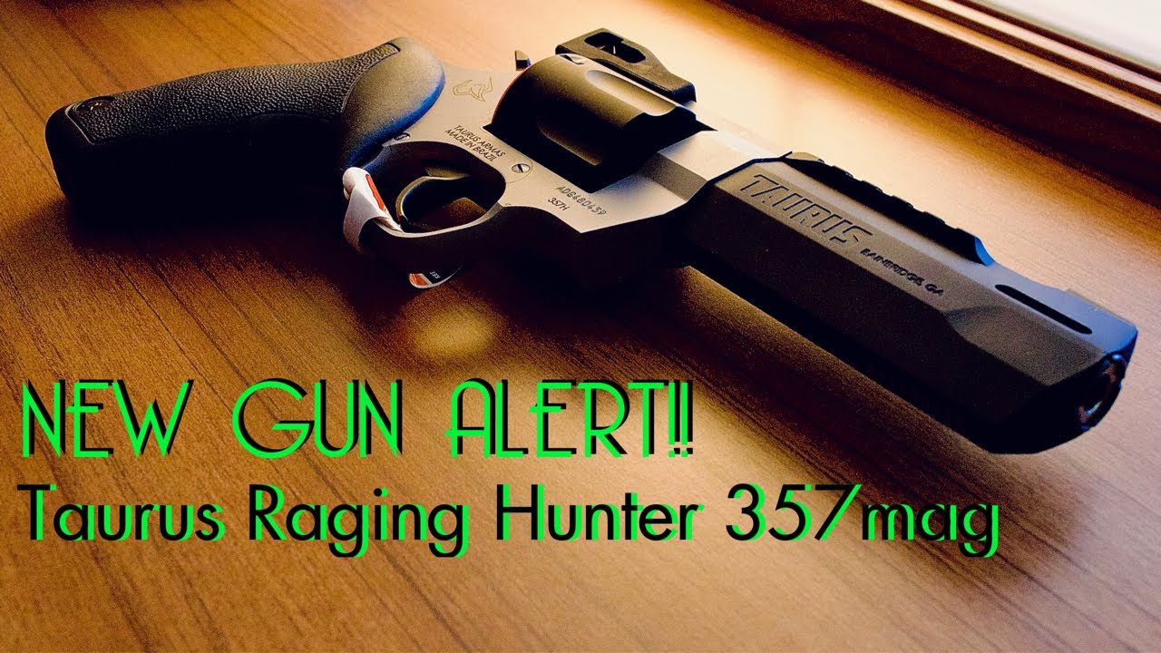 New Gun Alert!! Taurus Raging Hunter 357 Magnum 5.12 inch Barrel - YouTube