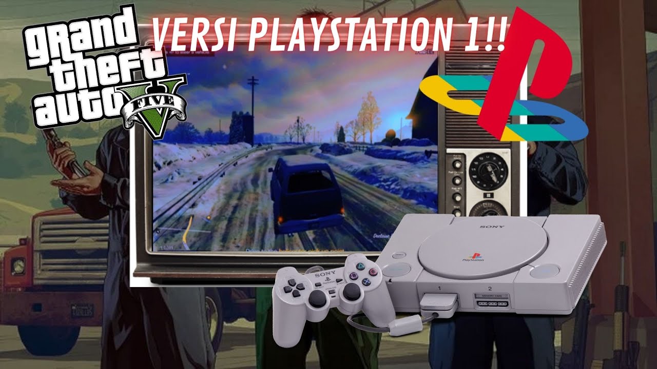 AKU MEMAINKAN GTA 5 TAPI DI PS 1 - YouTube
