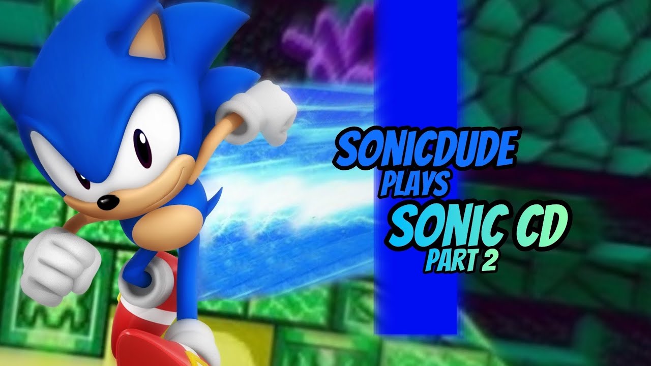 Sonic CD Part 2 - YouTube