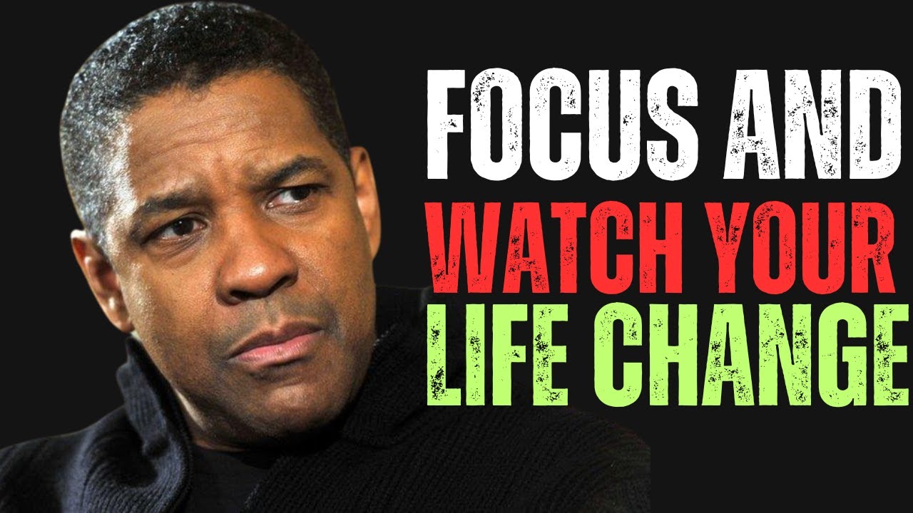 Focus on God and Watch Your Life Change | Denzel Washington Motivation ...