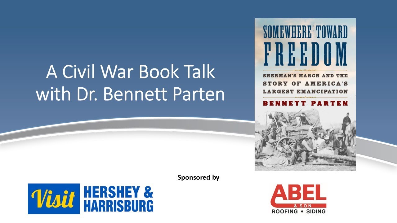 Civil War Book Talk with Dr. Bennett Parten - Somewhere Towards Freedom ...